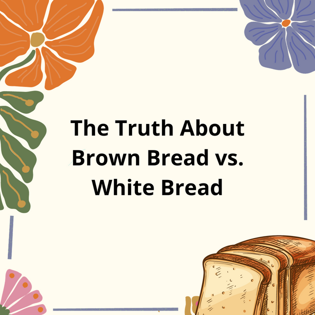 The Truth About Brown Bread vs. White Bread – Laumière Gourmet Fruits