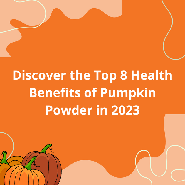 Discover the Top 8 Health Benefits of Pumpkin Powder in 2023 – Laumière ...