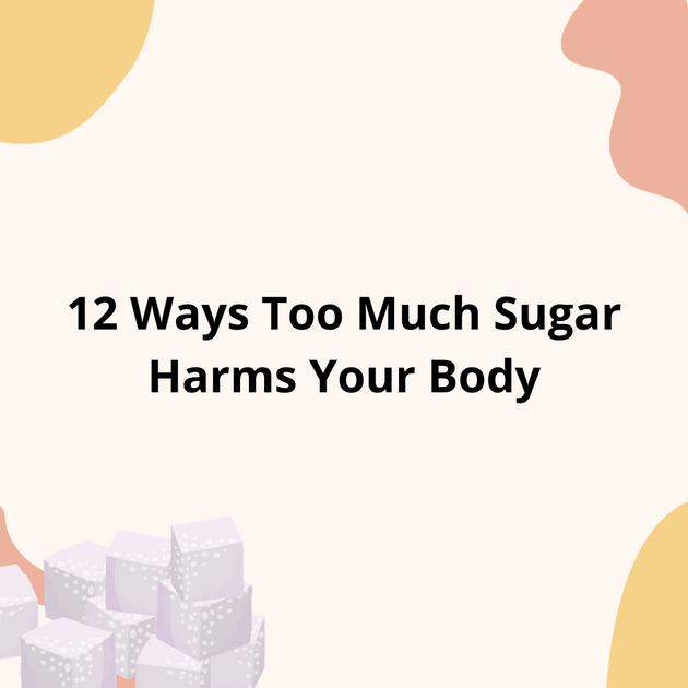 12 Ways Too Much Sugar Harms Your Body – Laumière Gourmet Fruits